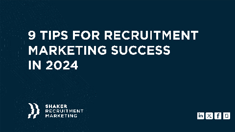 9 Tips for Recruitment Marketing Success in 2024